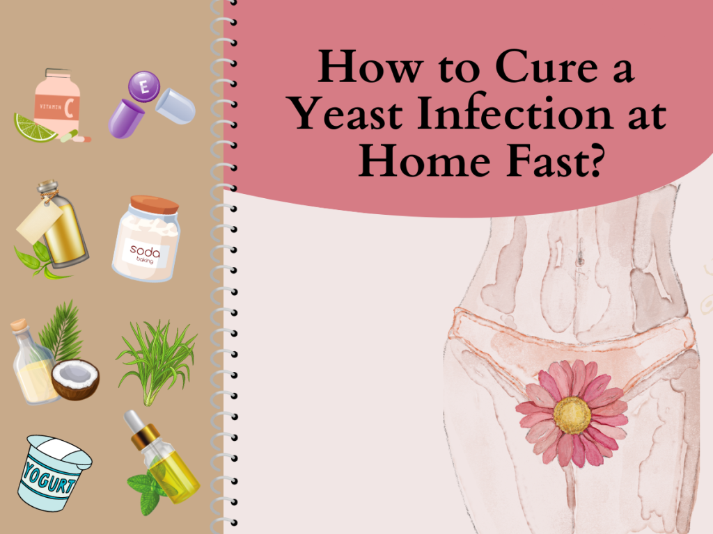 How To Cure A Yeast Infection At Home Fast? 10 Quick And Workable Tips ...